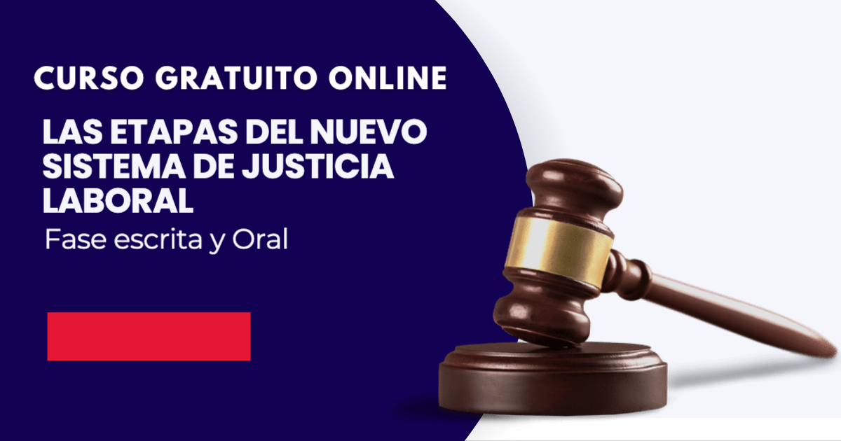 LAS ETAPAS DEL NUEVO SISTEMA DE JUSTICIA LABORAL (FASE ESCRITA Y ORAL) LAS ETAPAS DEL NUEVO SISTEMA DE JUSTICIA LABORAL (FASE ESCRITA Y ORAL)